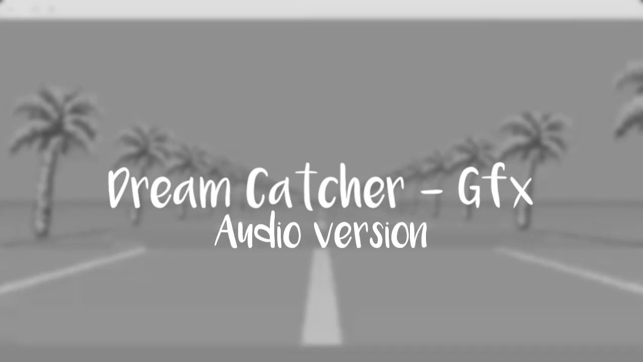 Dream Catcher - GFX - YouTube