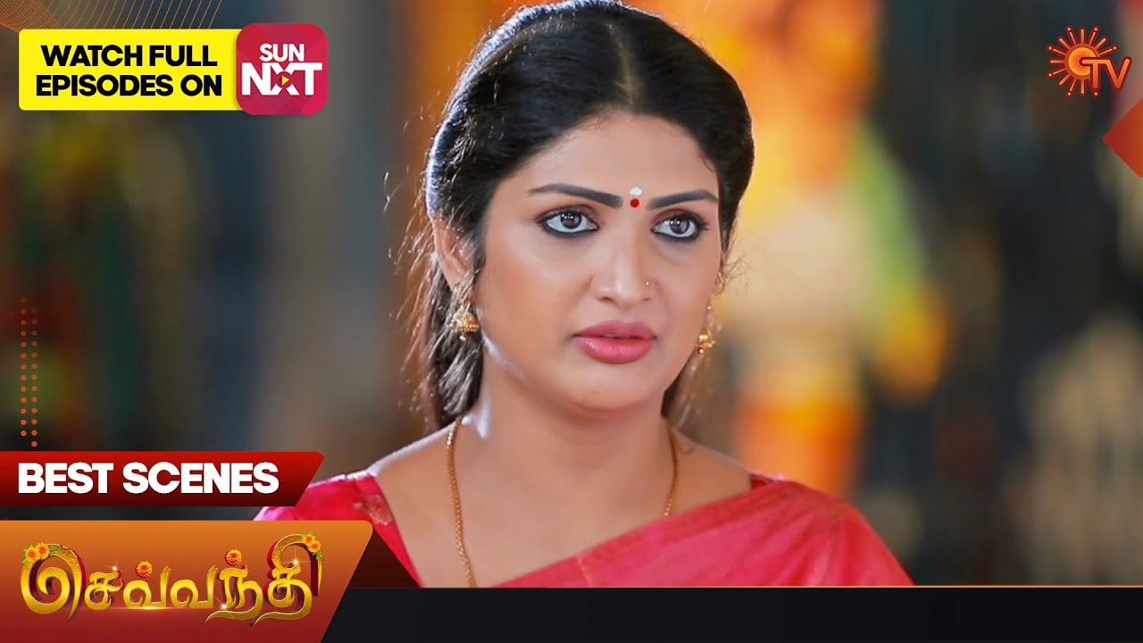 Sevvanthi - Best Scenes | Full EP free on SUN NXT | 01 February 2023 ...