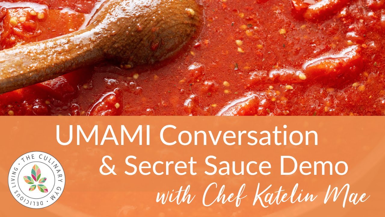 Secret Sauce Demo & Flavor-FULL Umami Conversation with Chef Katelin ...