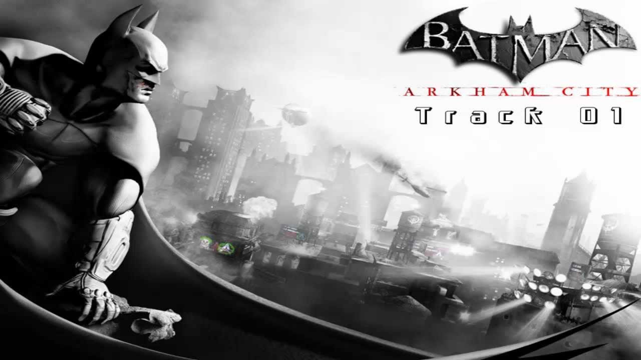 Batman Arkham City [SoundTrack] - Track 01 - Arkham City Main Theme ...