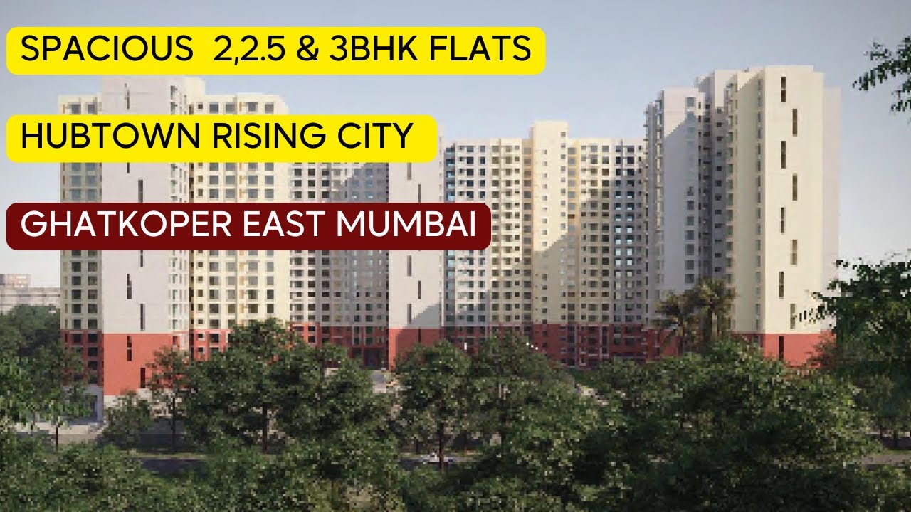 Hubtown Rising City Ghatkoper East Mumbai, 2, 2.5 & 3 BHK Flats. - YouTube