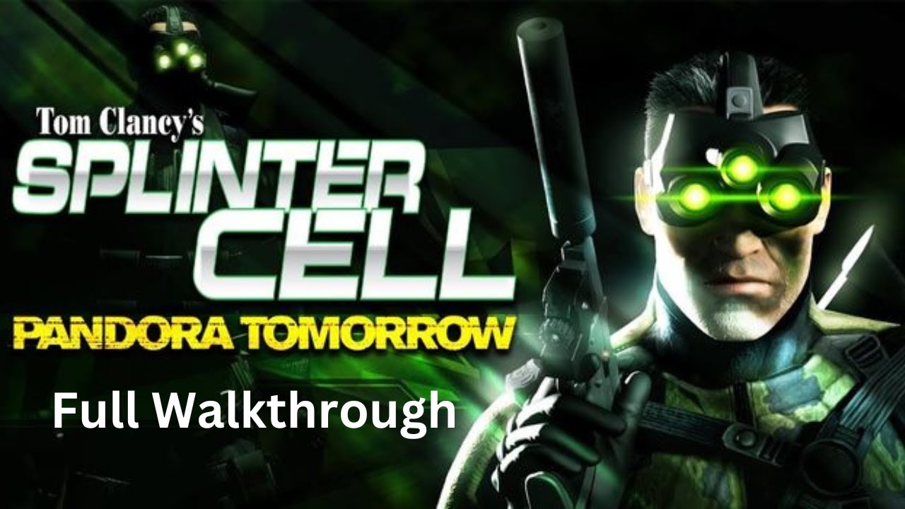 Splinter Cell Pandora Tomorrow Full Walkthrough - YouTube
