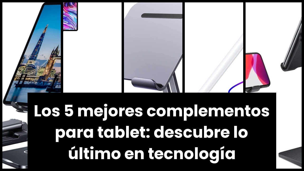 COMPLEMENTOS PARA TABLET: Los 5 mejores complementos para tablet ...