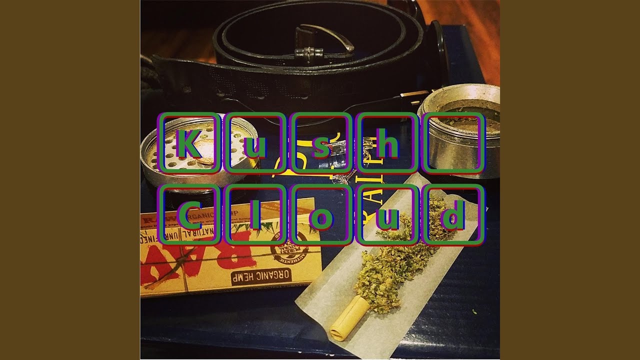 Kush Cloud - YouTube
