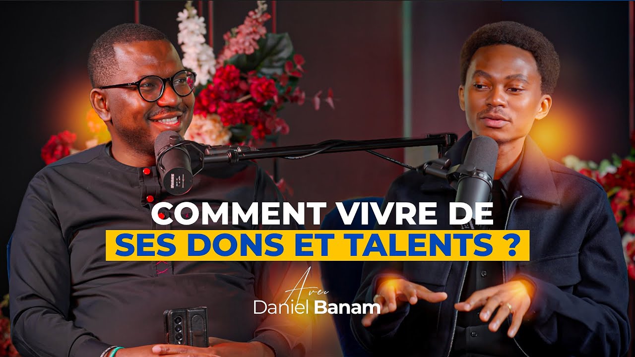 Comment vivre de ses dons et de ses talents? Avec Daniel BANAM - YouTube