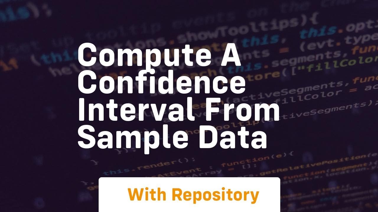 compute a confidence interval from sample data - YouTube