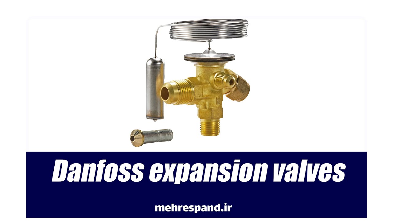 danfoss expansion valves اکسپنشن ولوهای دانفوس - YouTube