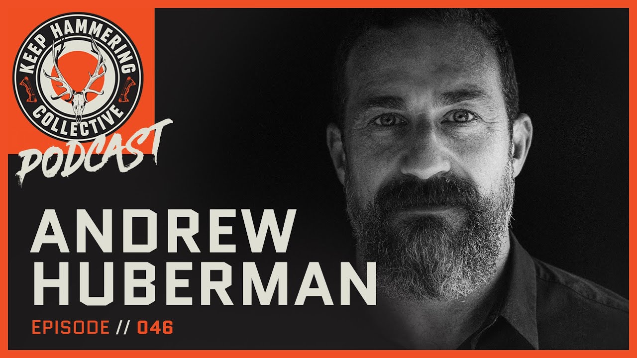 Andrew Huberman | Keep Hammering Collective | Episode 046 - YouTube