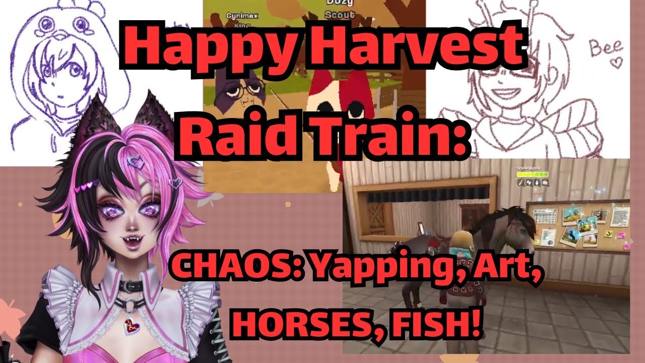 [VOD] Horse, Art, Webfish, OH MY! Harvest Raid Train! [CC: EN ] Vtuber ...