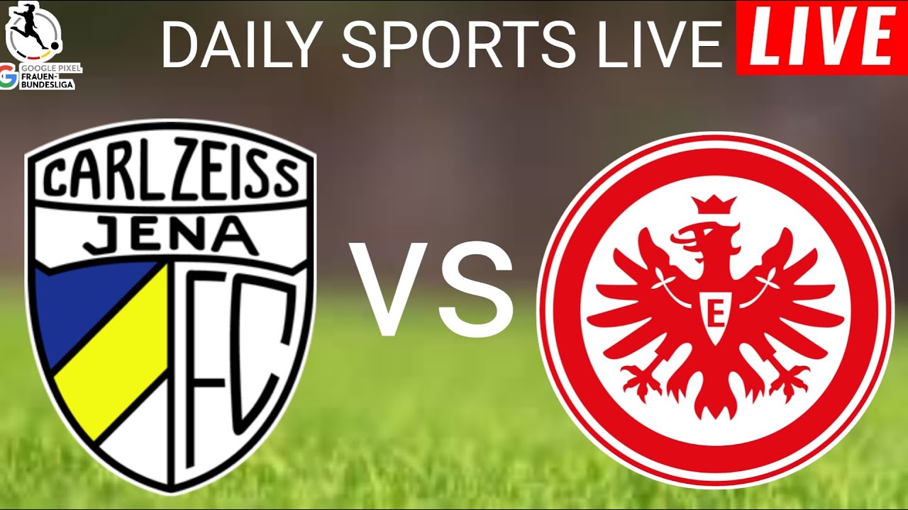 Jena Women vs Eintracht Frankfurt Women Live Score l Bundesliga Women ...
