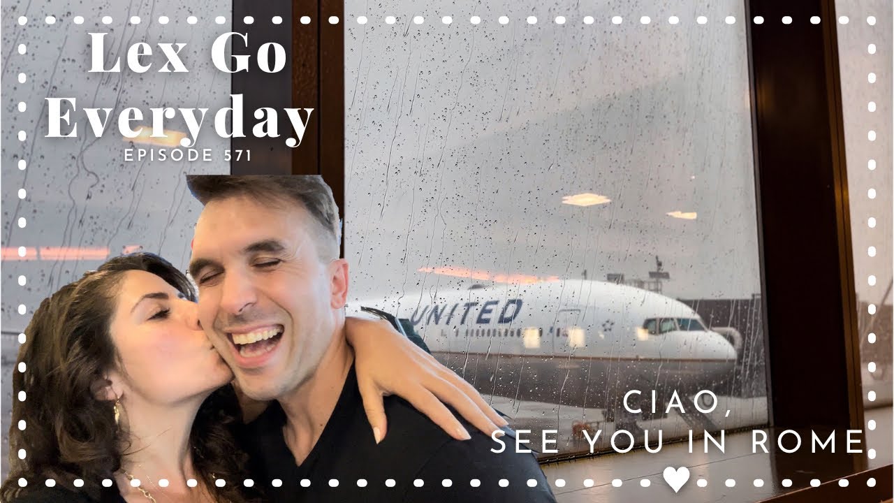 Lex Go Everyday | Episode 571 | Ciao, See You in Roma! - YouTube