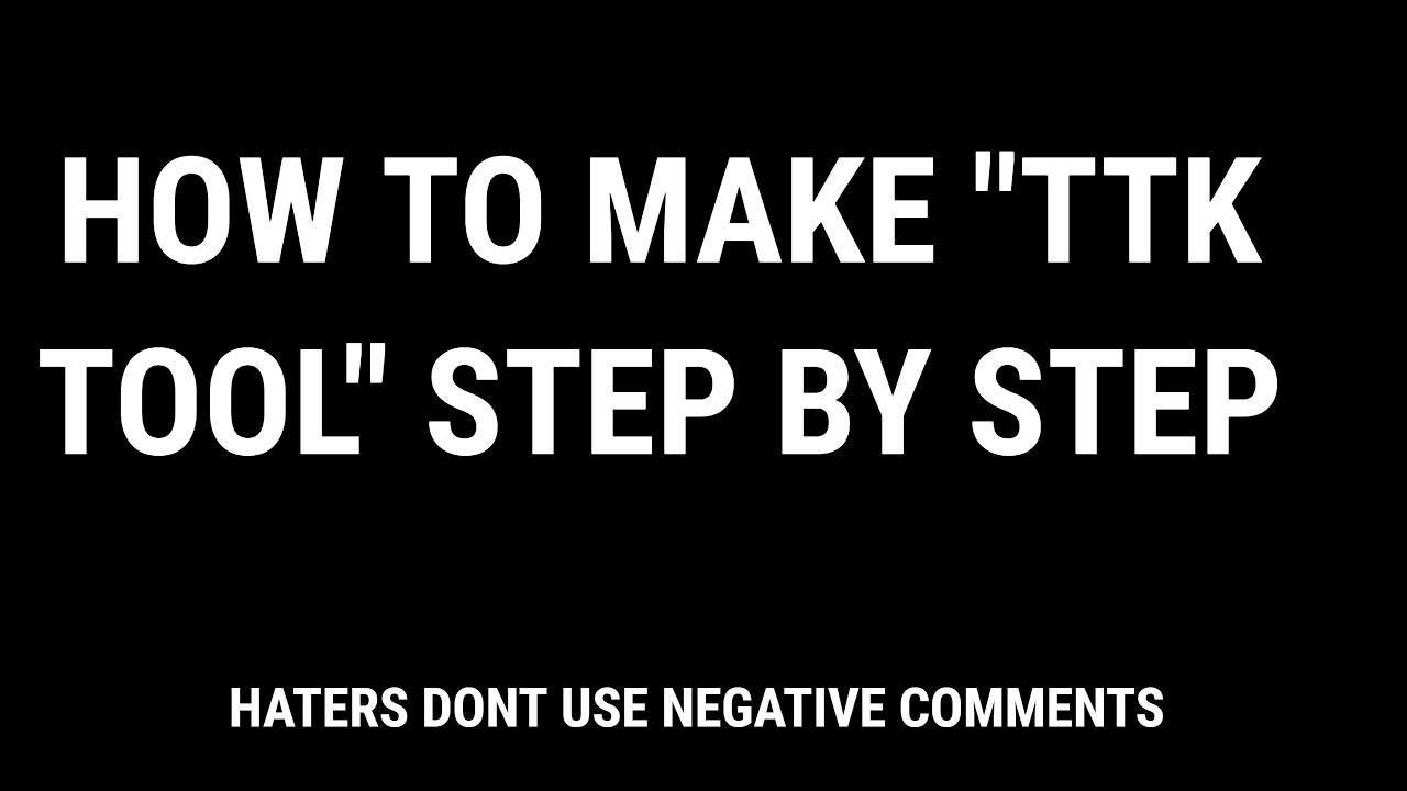 HOW TO MAKE TTK TOOL STEP BY STEP - YouTube