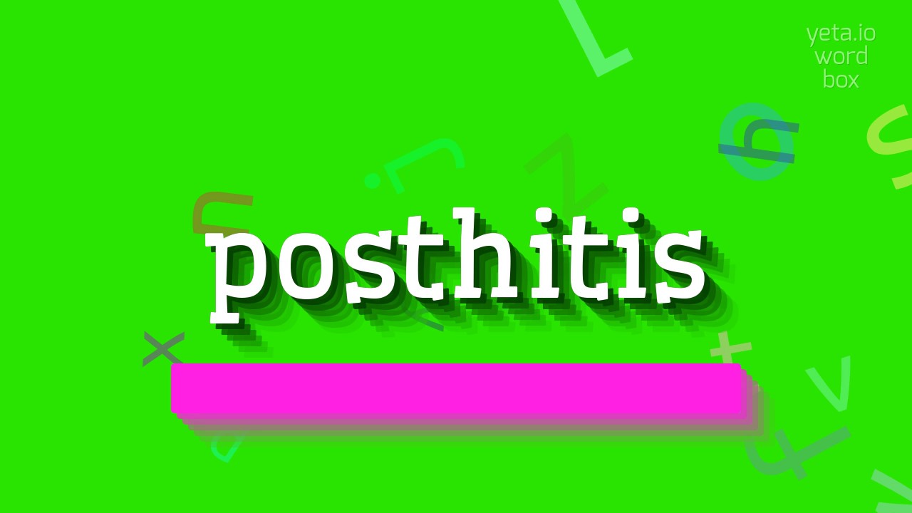 How to say "posthitis"! (High Quality Voices) - YouTube