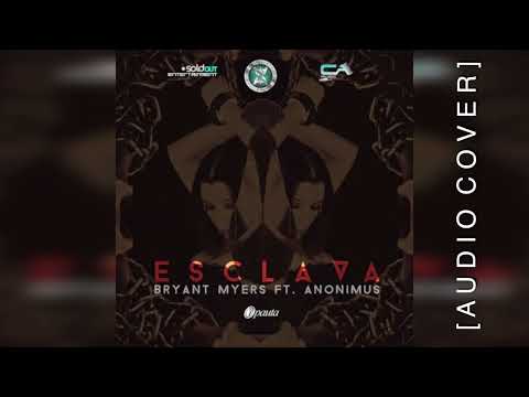 Bryant Myers - Esclava ft. Anonimus (Official Audio