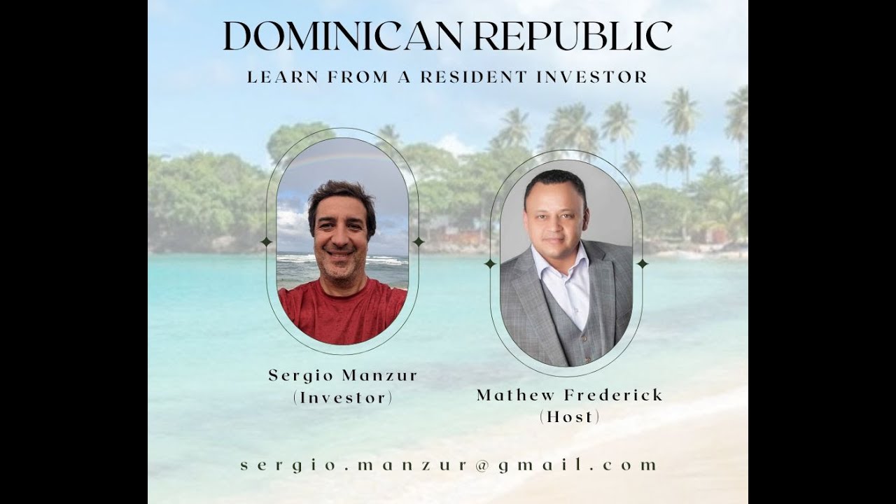 Real Estate Investing in the Dominican Republic - Mathew Frederick and ...