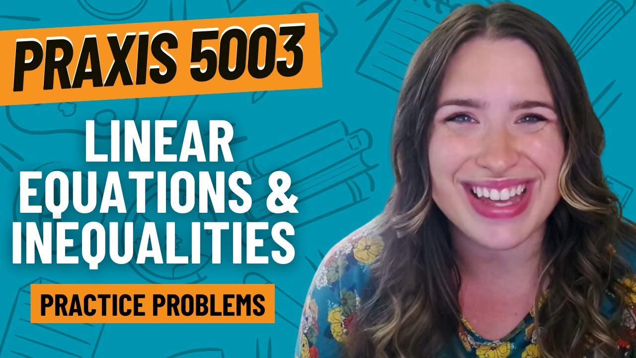 Practice Problems for Linear Equations and Inequalities| Praxis ...
