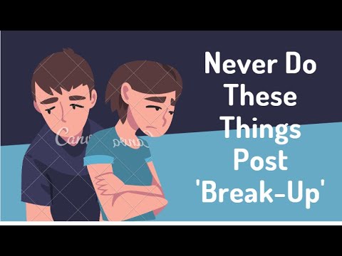 Never Do These Things Post 'Break-Up' | If someone can walk away from ...