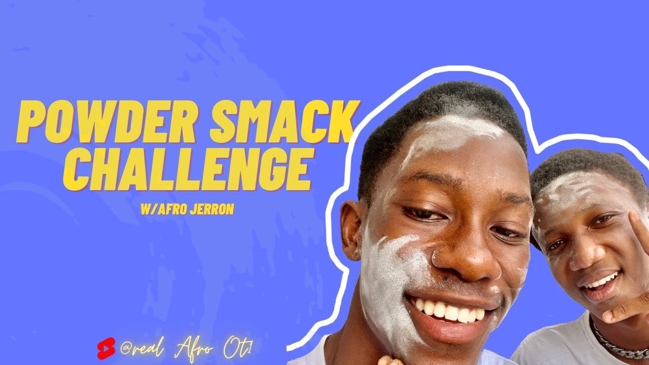 Powder Smack Challenge FT/ Othniel and Jerron. (2022). - YouTube