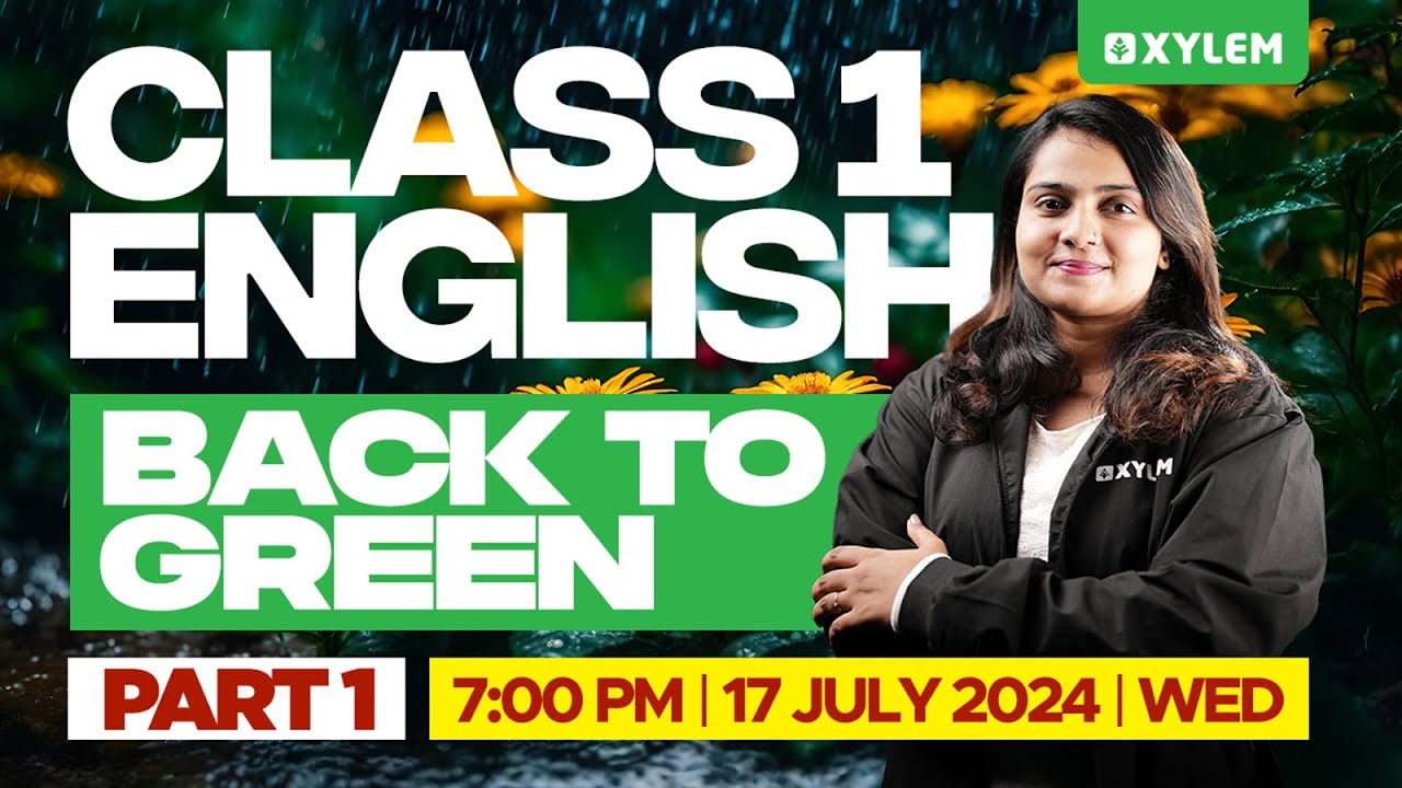 Class 1 English - Back To Green - Part 1| Xylem Class 1 - YouTube