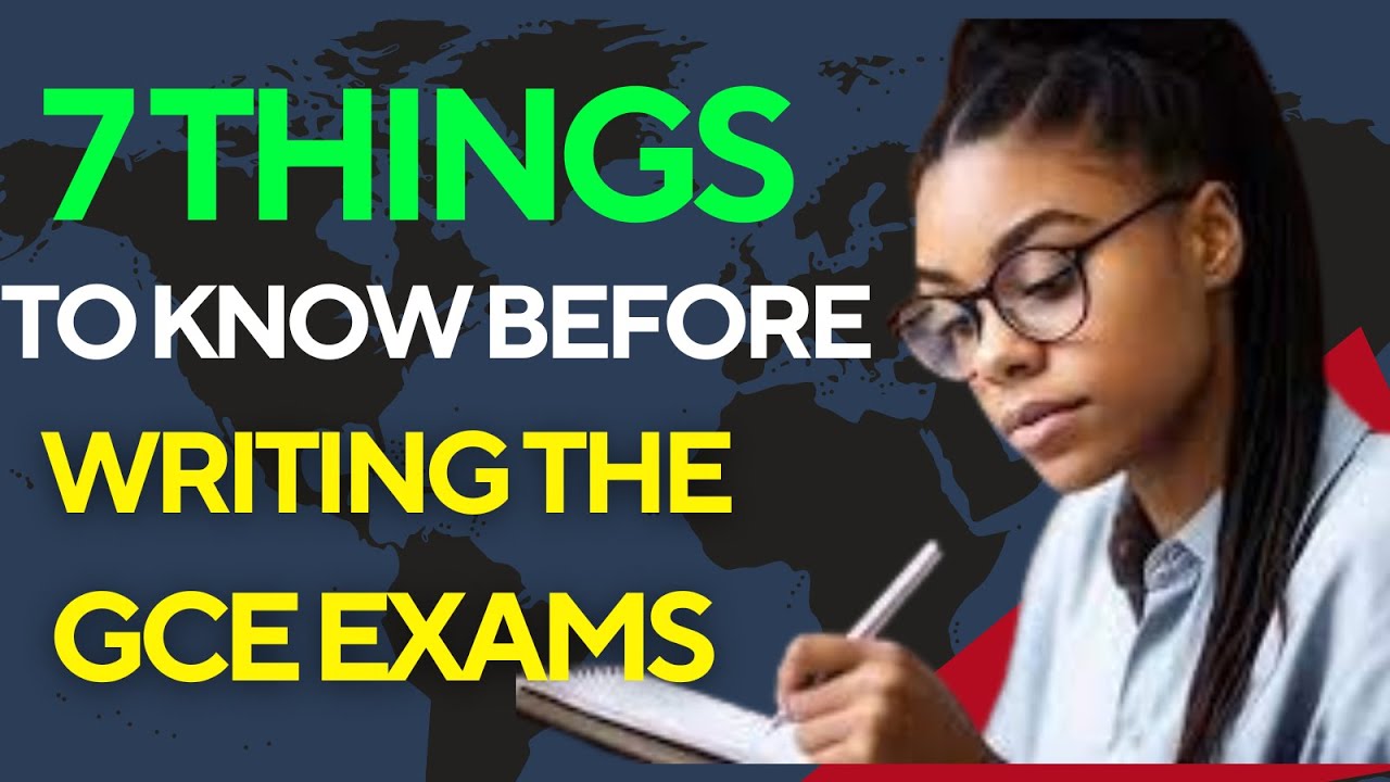7 Things to Know Before Writing The GCE Exams. - YouTube