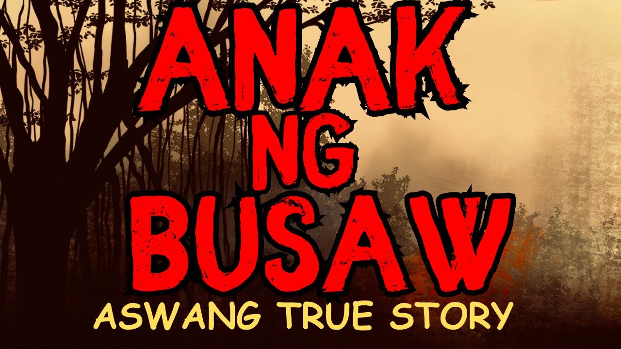 ANAK NG BUSAW (Aswang True Story) - YouTube