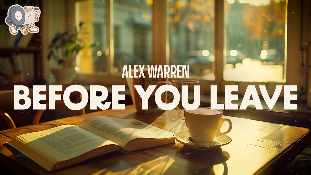 Alex Warren ~ Before You Leave (lyrics) - YouTube