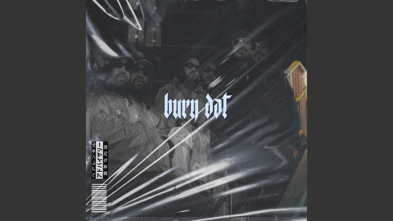 Burn Dat - YouTube