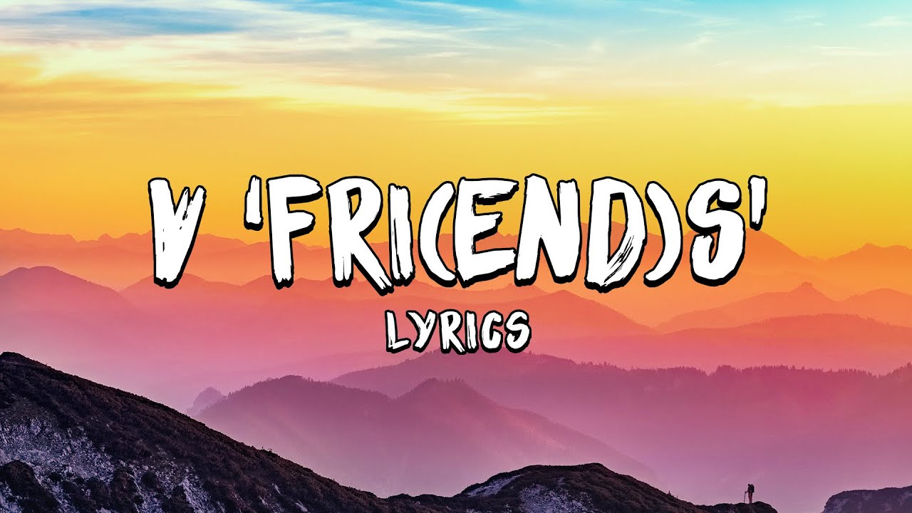 V ‘FRI(END)S’ - Lyrics - YouTube