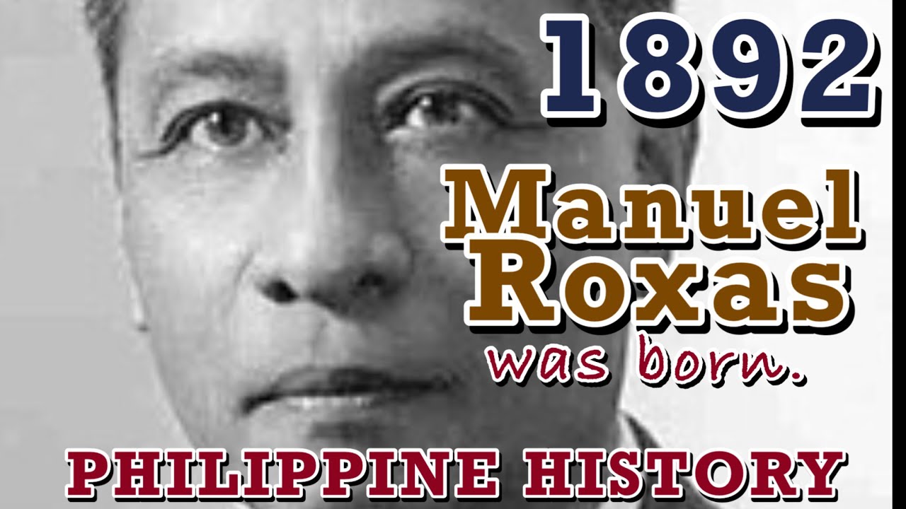 1892, Manuel Roxas, 5th Philippine President was born in Capiz ...