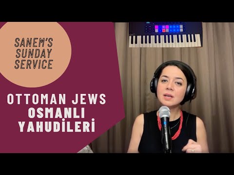 Osmanlı Yahudileri / Ottoman Jews | Sanem's Sunday Service 11/01/2026