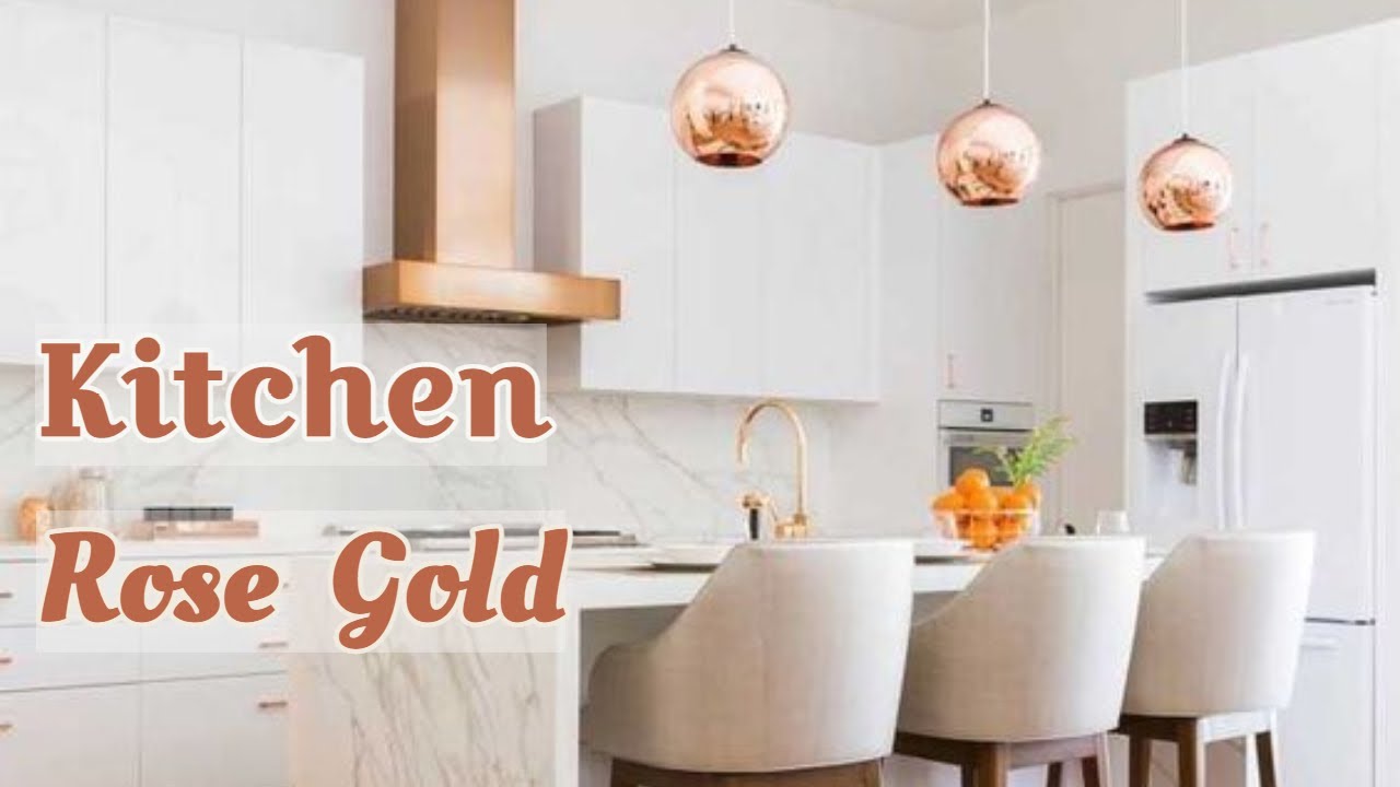 KITCHEN Rose Gold - YouTube