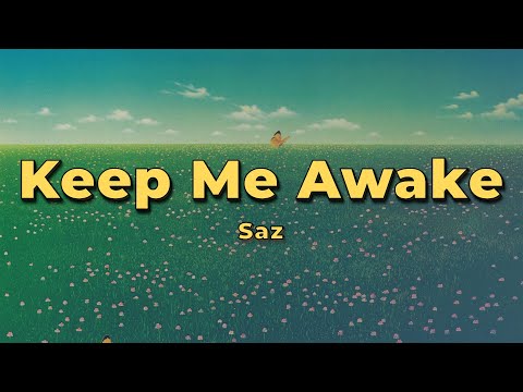 SAZ - Keep Me Awake (Lyrics)