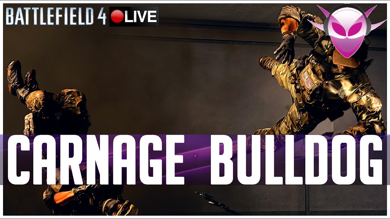 BF4 CARNAGE AU BULLDOG en LIVE - Gameplay FR - YouTube