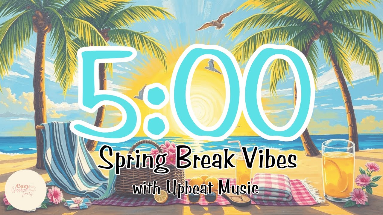 5 Minute Classroom Timers | Spring Break Vibes Countdown with Upbeat ...