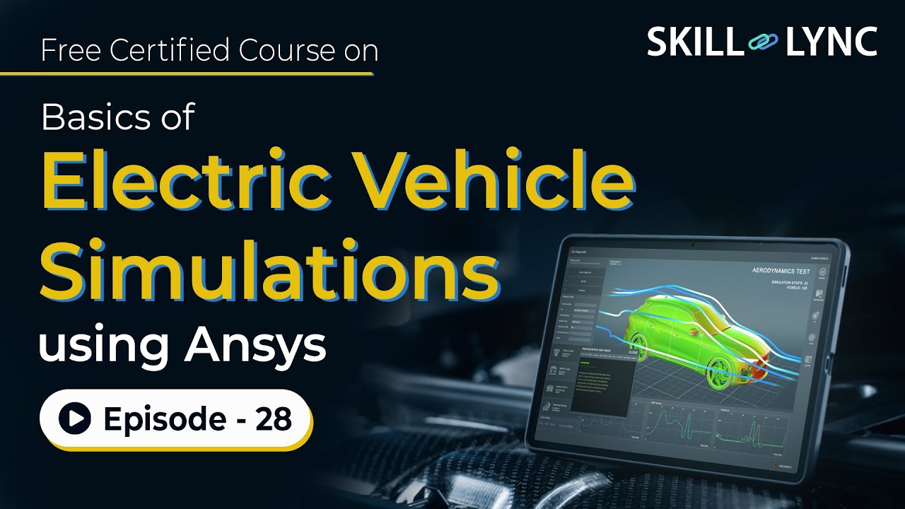 Electric Vehicle Simulations in Ansys: Beginner to Advanced Tutorial ...