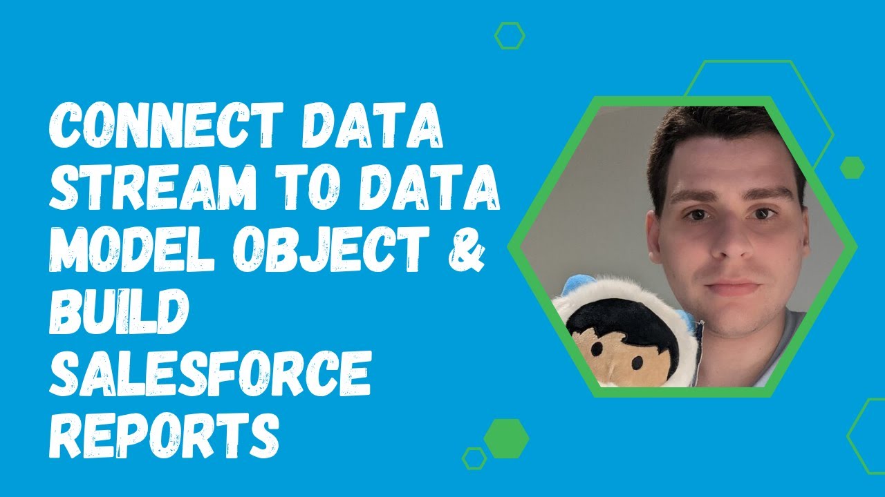 Connect Data Stream to Data Model Object & Build Salesforce Reports ...