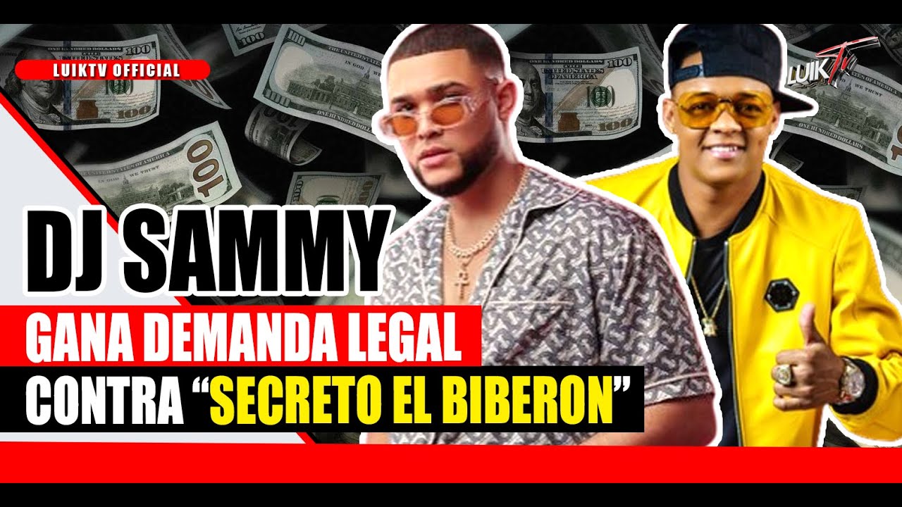 DJ SAMMY GANA LA BATALLA LEGAL CON SECRETO EL FAMOSO BIBERON - YouTube