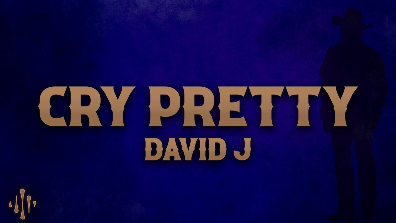 David J - Cry Pretty (Lyrics) - YouTube