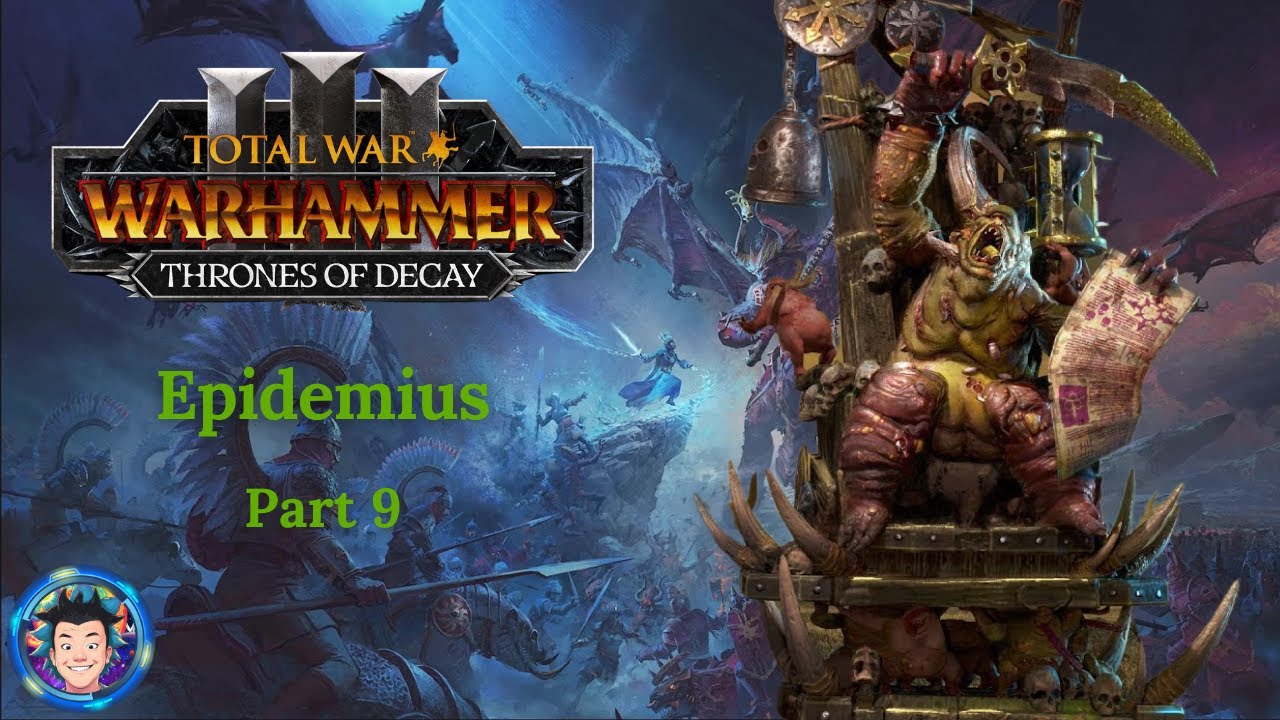 Total War: Warhammer 3 Immortal Empire: Epidemius Part 9 (Thrones of ...