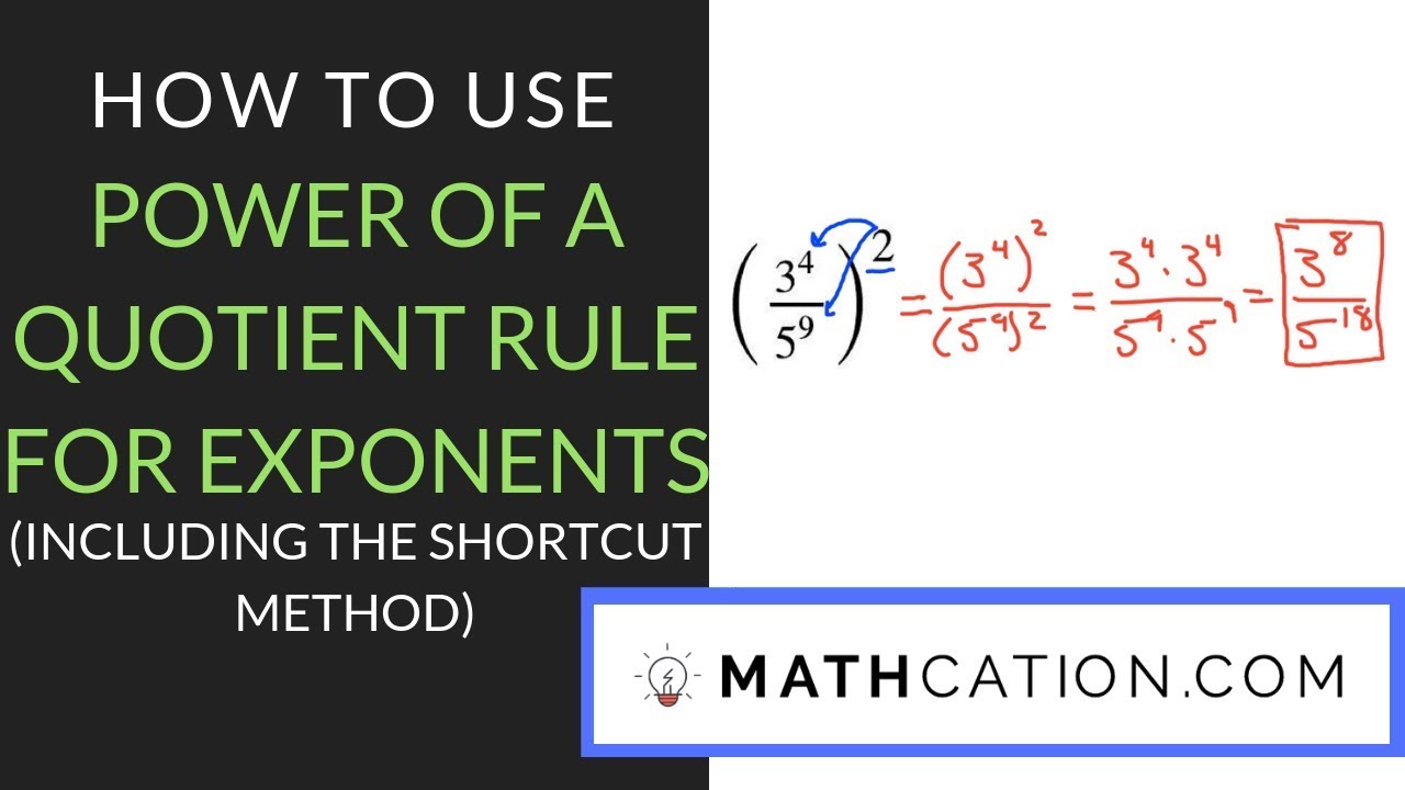 How To Use The Power Of A Quotient Rule For Exponents Mathcation