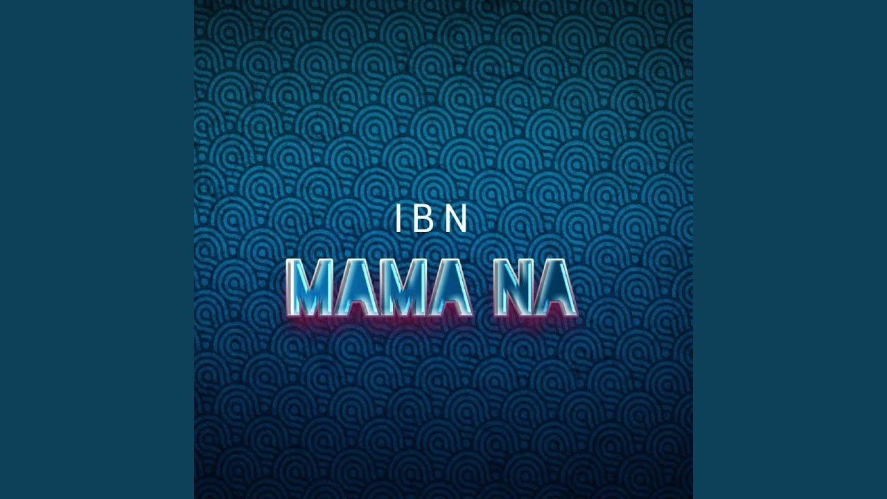 Mama Na - YouTube