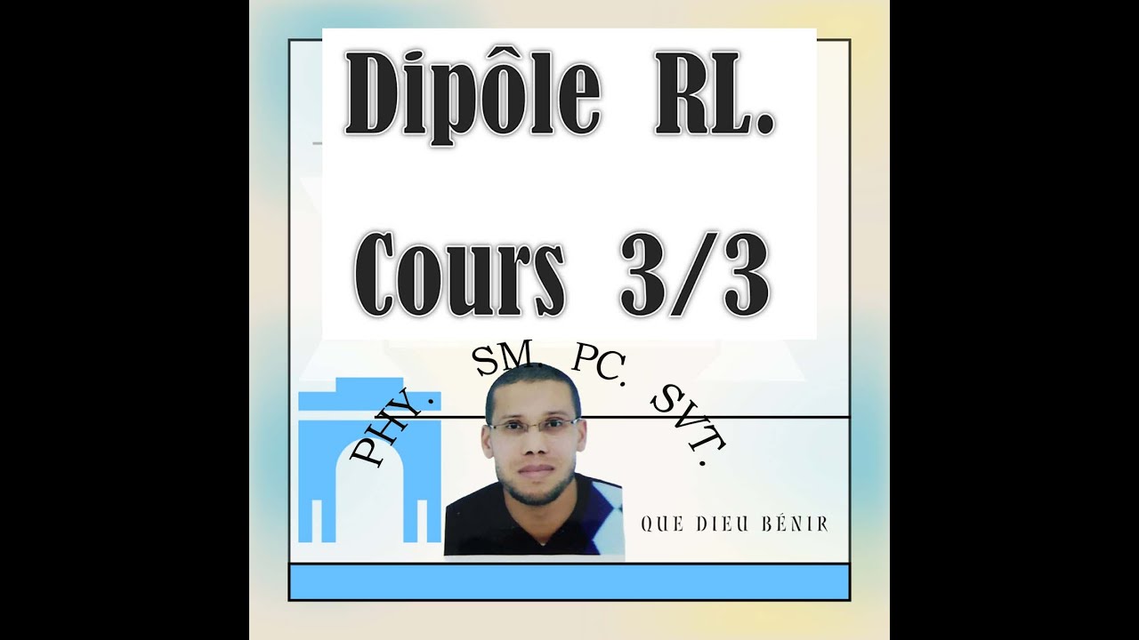 Cours Dipôle RL 3/3 - YouTube