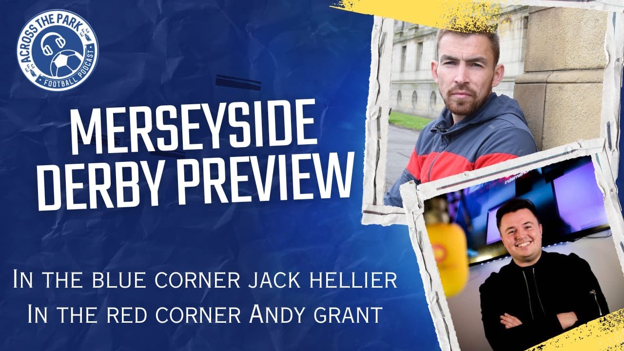 Last Merseyside Derby at Goodison park - Preview with Andy from ...
