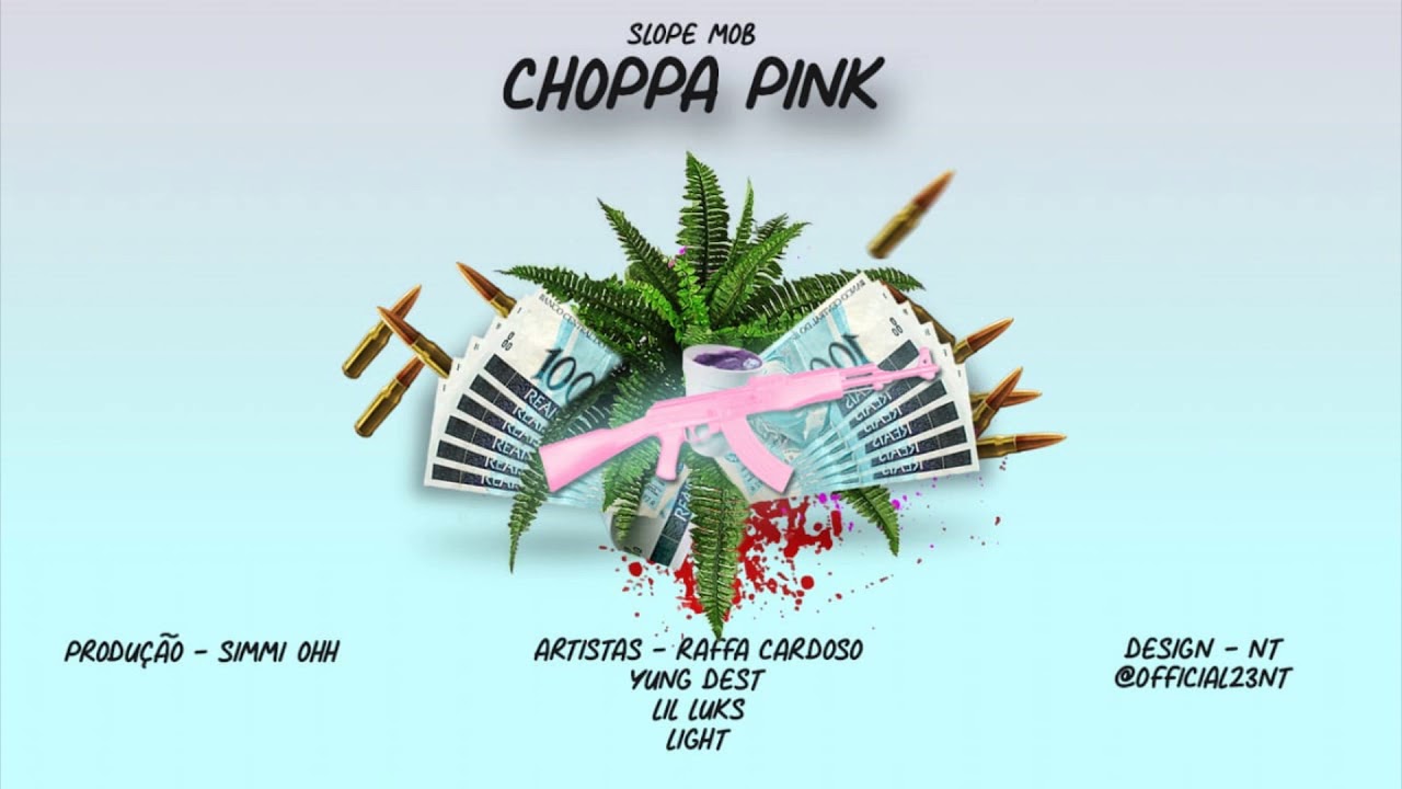 SLOPE MOB - Choppa Pink (ft RC Da Blunt, Yung Dest, Lil Luks, Light ...