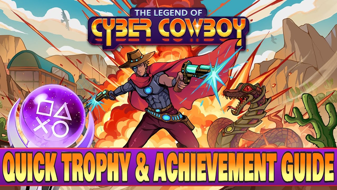 The Legend of Cyber Cowboy Quick Trophy & Achievement Guide - Crossbuy ...