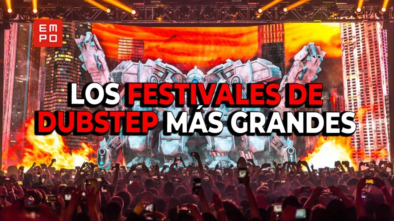LOS FESTIVALES DE DUBSTEP MÁS GRANDES DEL MUNDO - YouTube