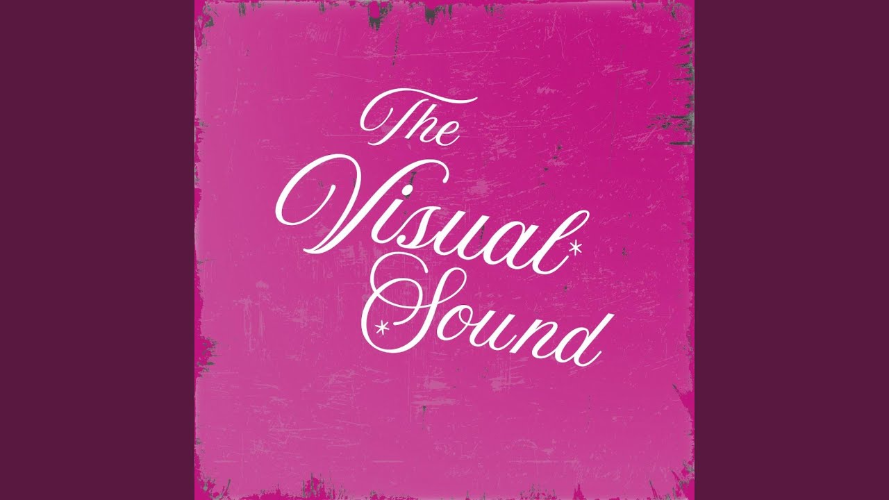 The Visual Sound: Beginnings - YouTube