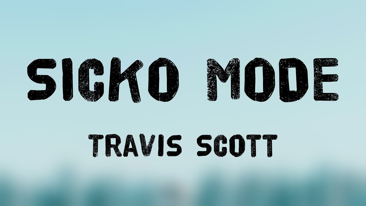 SICKO MODE - Travis Scott ^Lyric Video^ 🎼 - YouTube