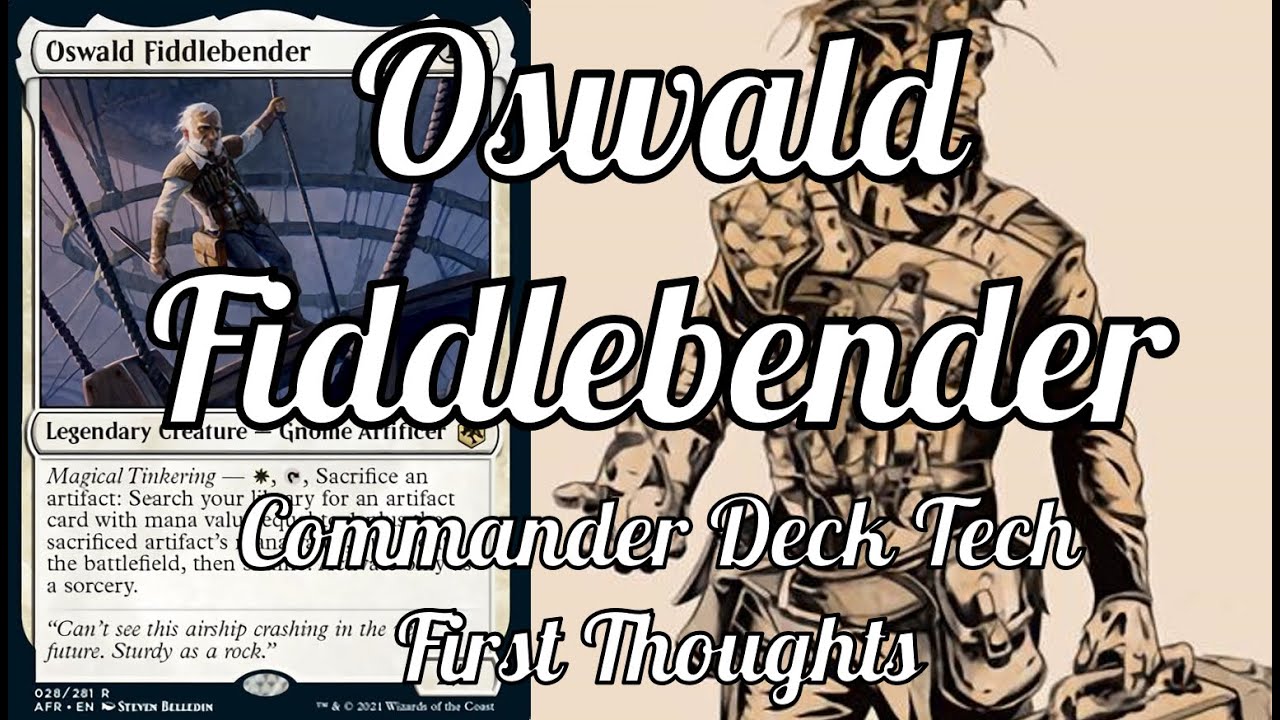 Oswald Fiddlebender Commander Deck Tech: First Thoughts (Adventures in ...