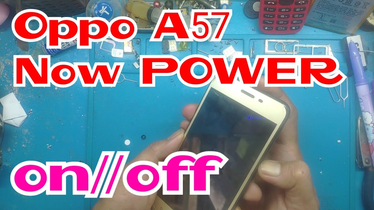Servis oppo A57 no power//on off tidak fungsi - YouTube